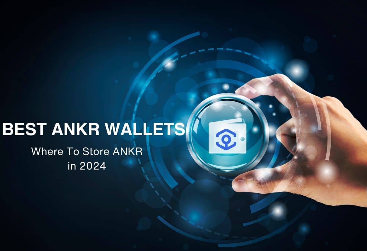 Best Ankr Wallets: Where To Store ANKR in 2024